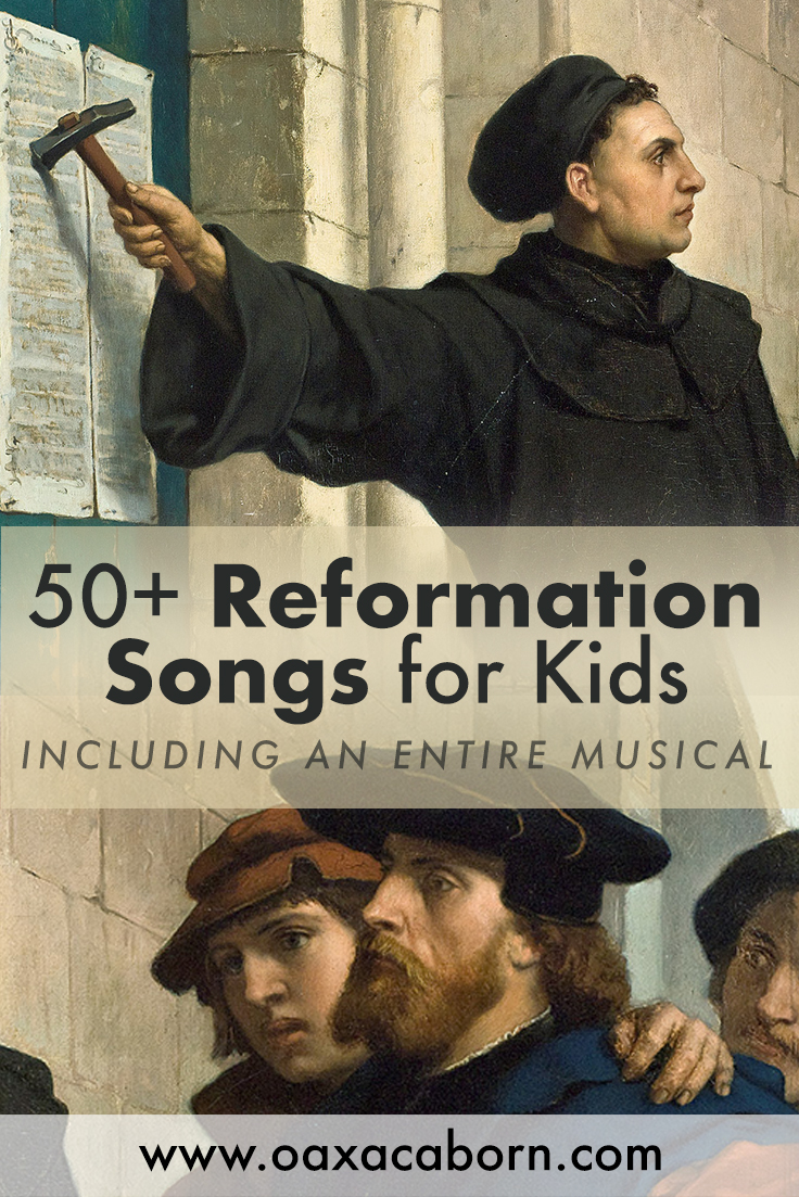 50+ Reformation Songs for Kids (including an entire Reformation musical ...